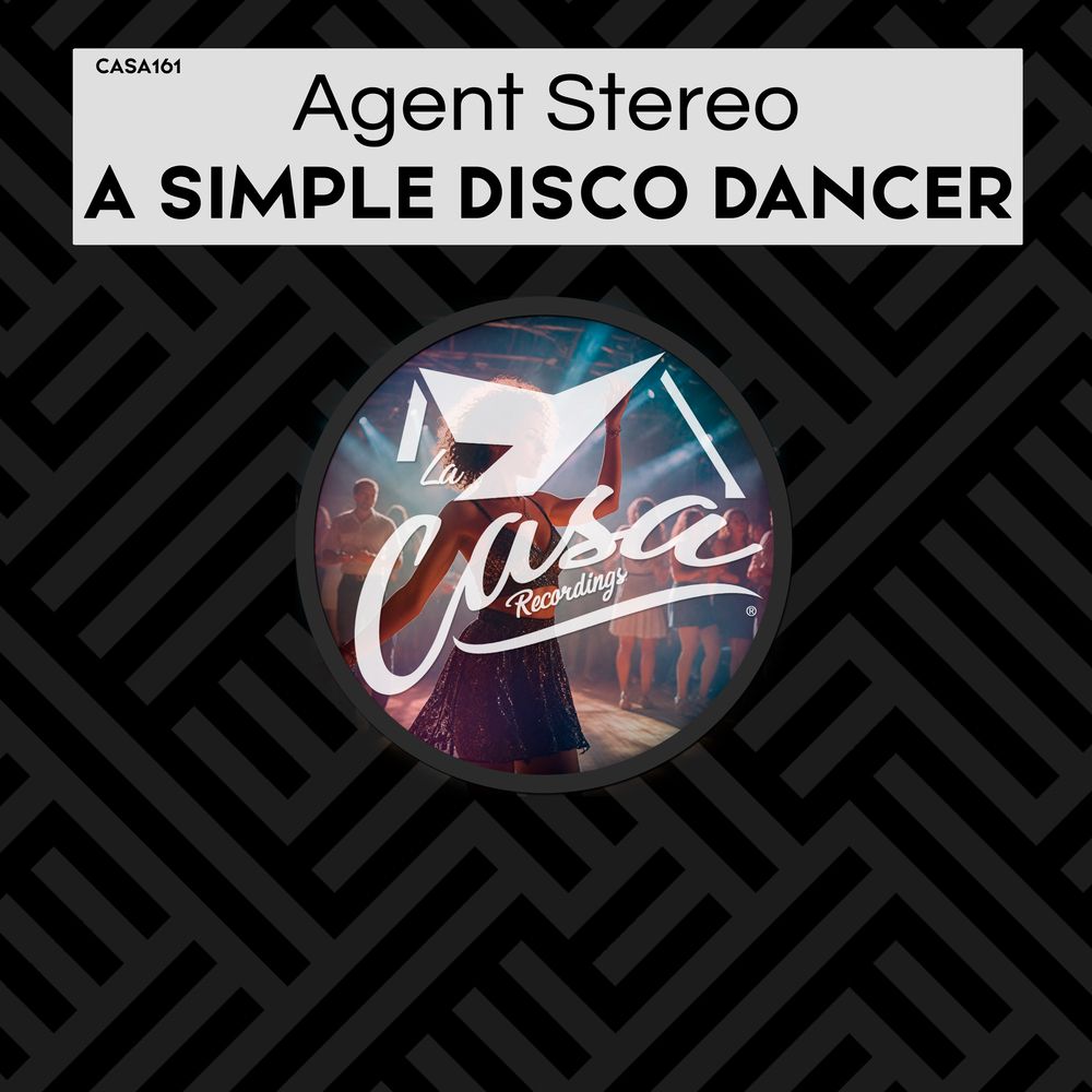 Agent Stereo - A Simple Disco Dancer by La Casa Recordings at Volumo